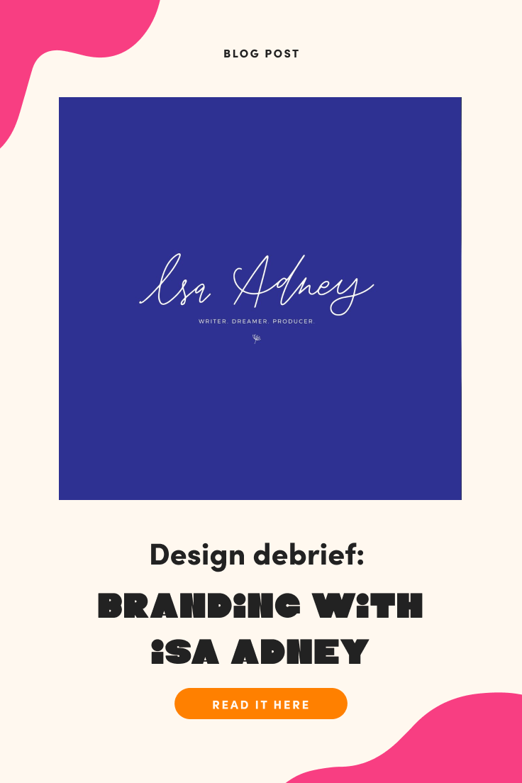 Design Debrief: Branding with Isa Adney
