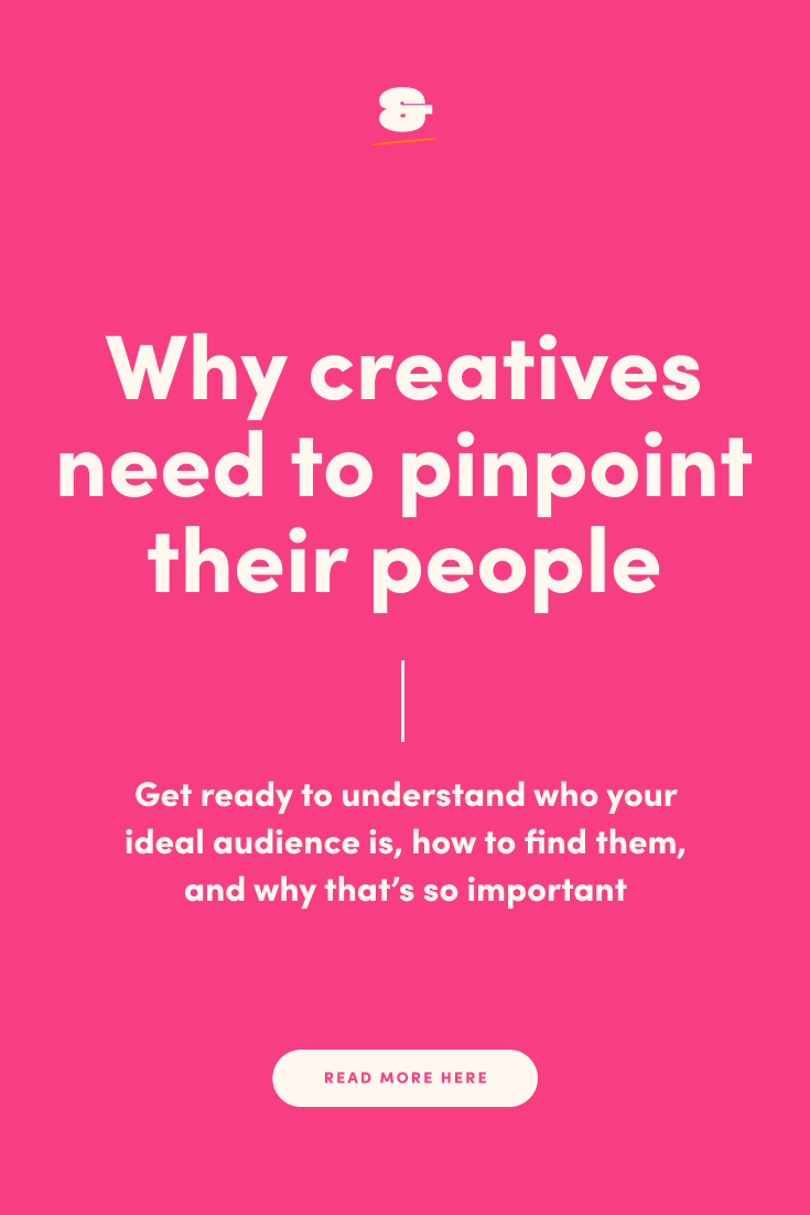 Why Creatives Need To Pinpoint Their People