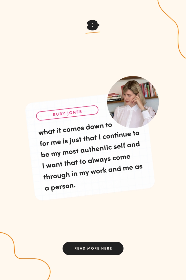 Ruby Jones on sticking to your values, following your creative ...