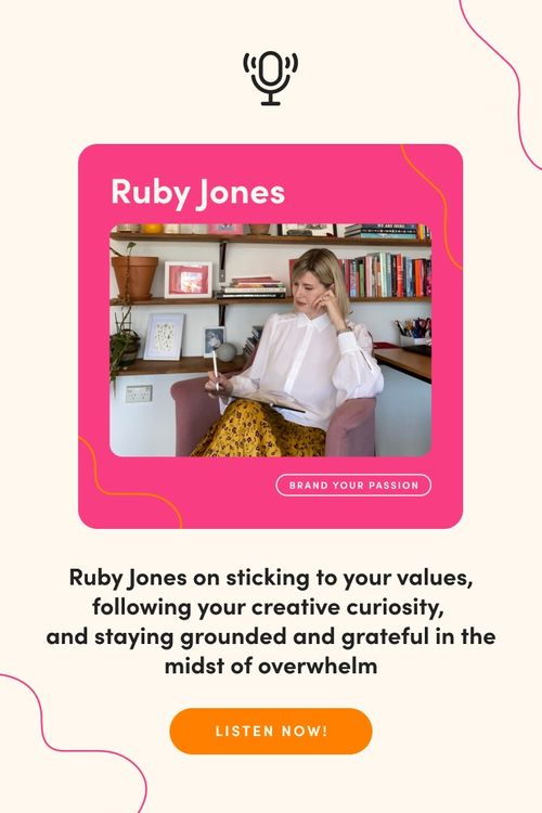 Ruby Jones on sticking to your values, following your creative curiosity, and staying grounded ...