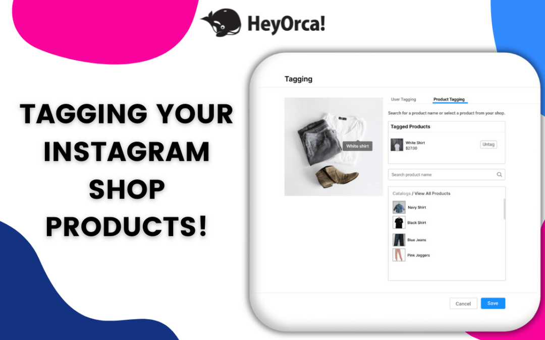 Make Your Posts Shoppable with HeyOrca's Instagram Product Tagging ...