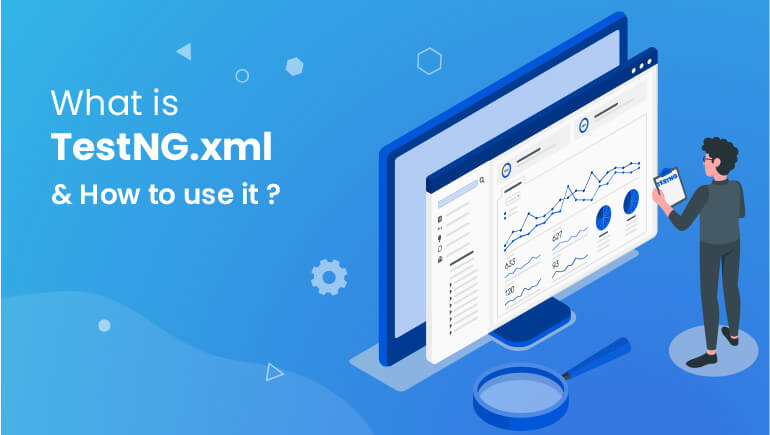 What is TestNG.xml File and How to use it? - Example & Tutorial