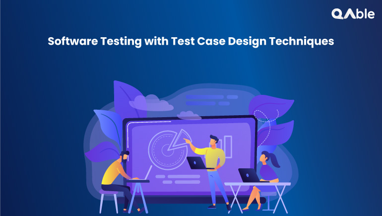 Test Case Design in Software Testing: Techniques, Methods, Strategies