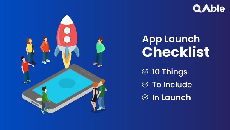 App Launch Checklist: The 10 Things You Should Include in Your Launch