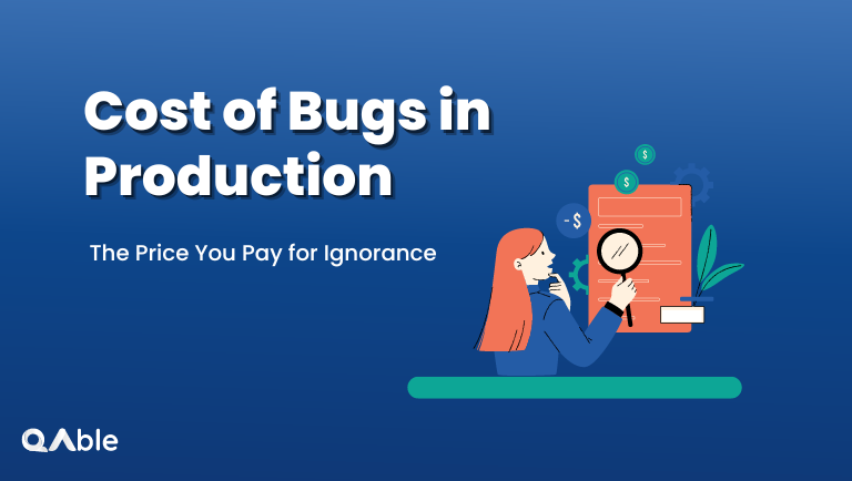 How to Reduce the Cost of Bugs Found in Your Product: A Guide for QA Teams
