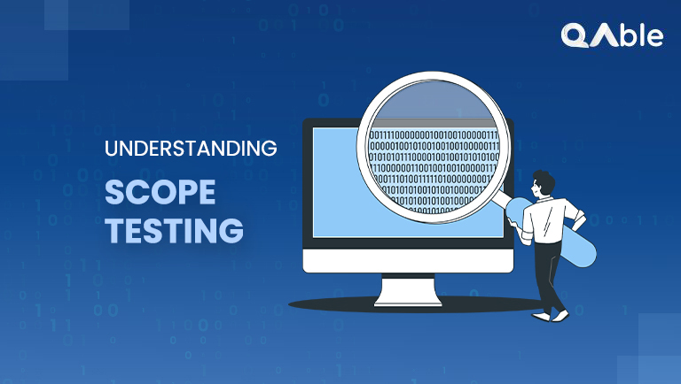 Understanding Scope Testing: Impact, Best Practices & Tools