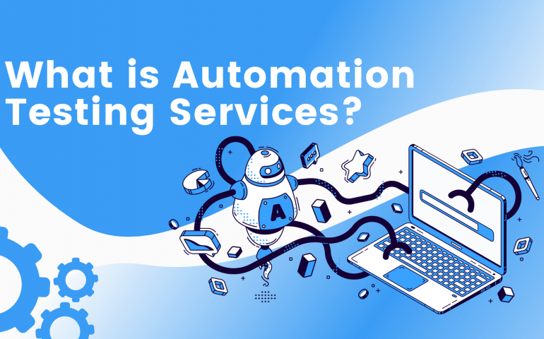 Test Automation Services To Reduce Test Costs and Cycle Time