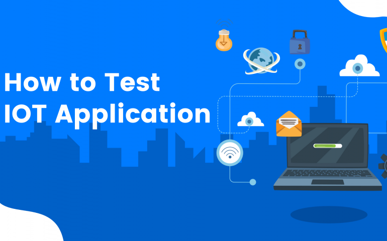 What is IoT Device Testing | How To Perform It?