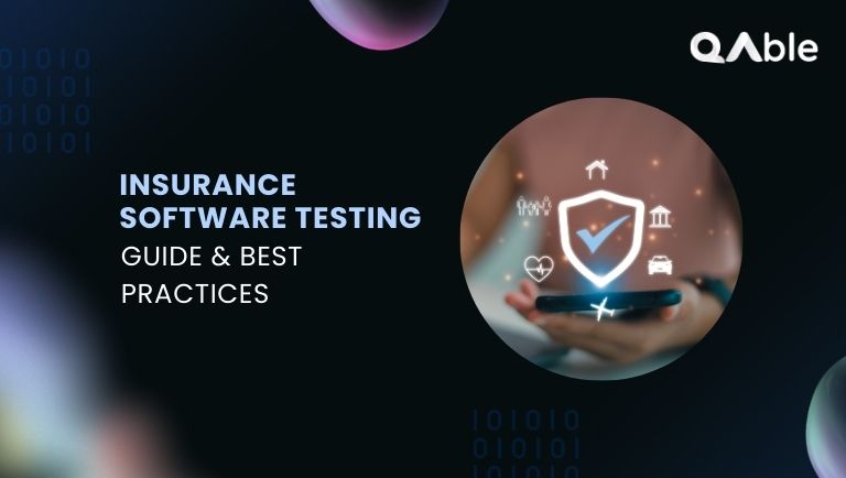 Insurance Software Testing: A Comprehensive Guide
