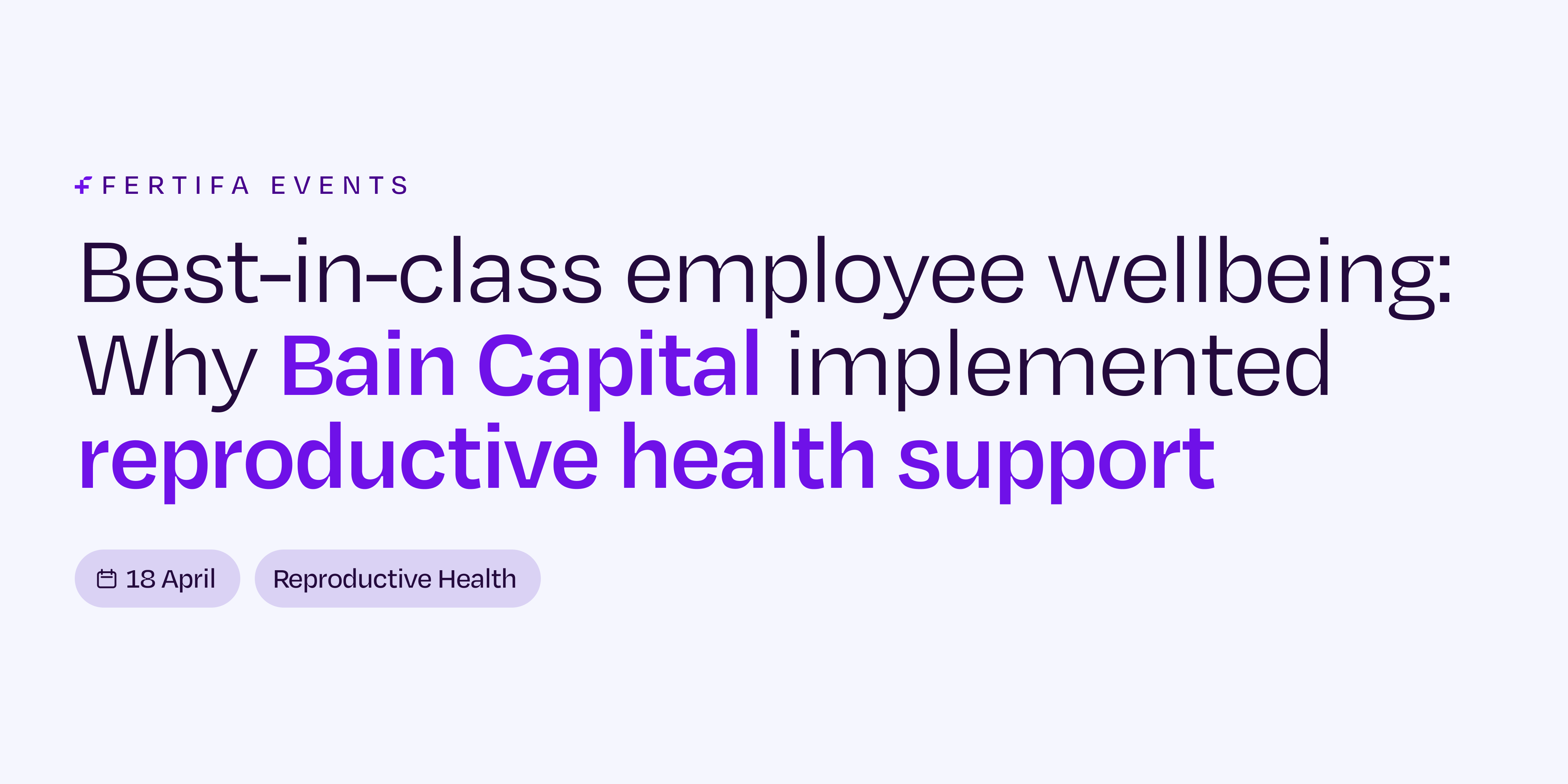 Best-in-class employee wellbeing: Why Bain Capital implemented ...