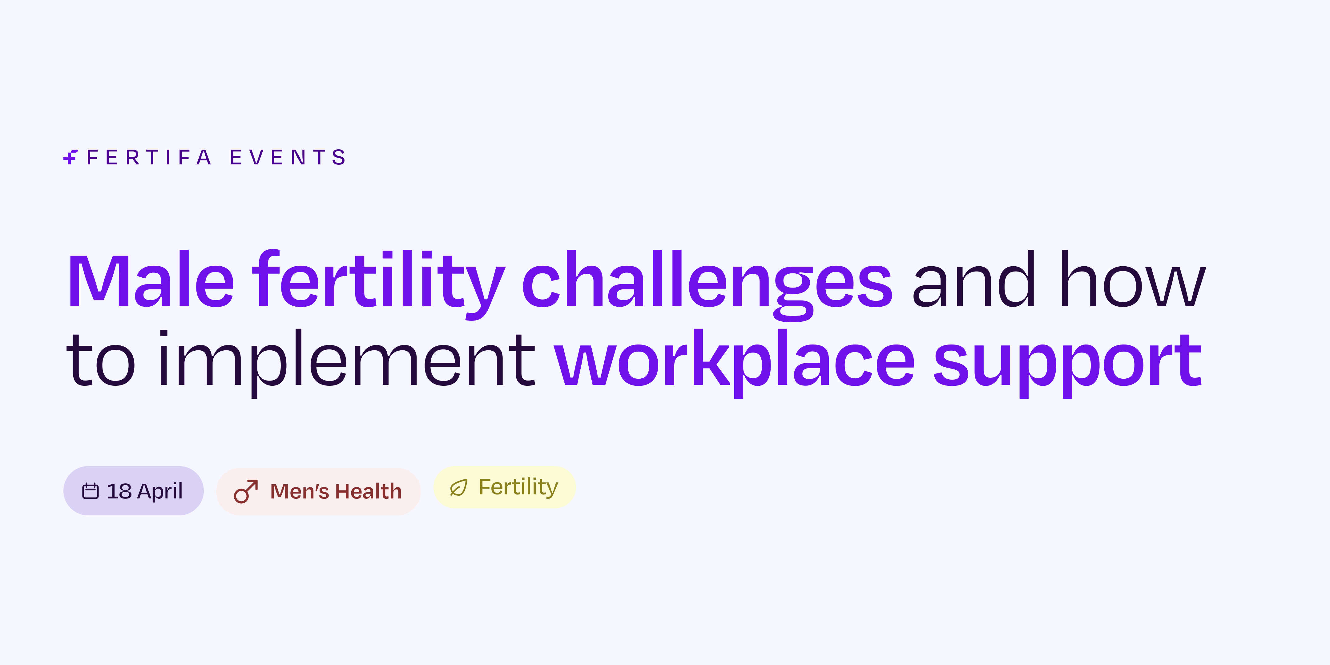Fertility and the workplace: Male fertility challenges and how to ...