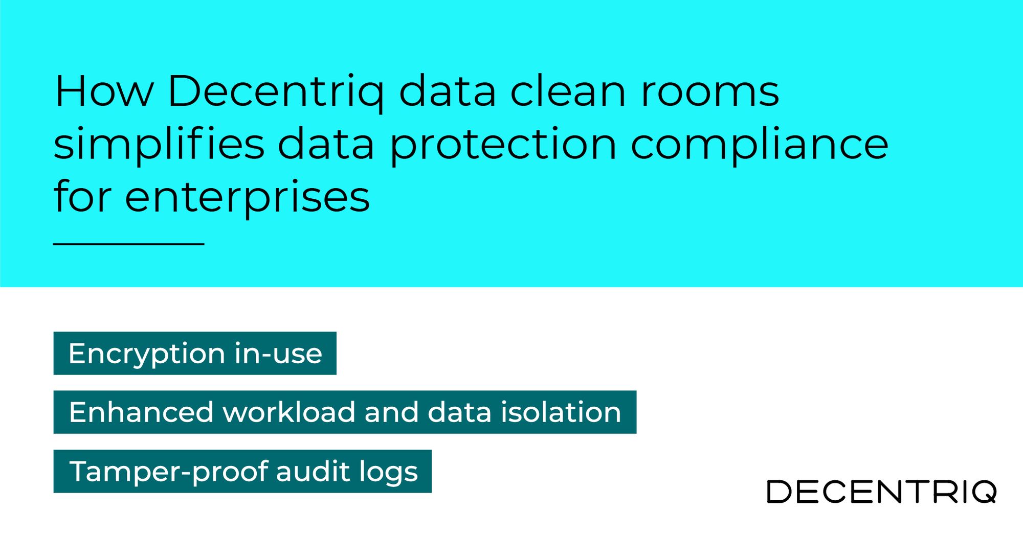 How Decentriq's data clean rooms simplifies data protection compliance ...