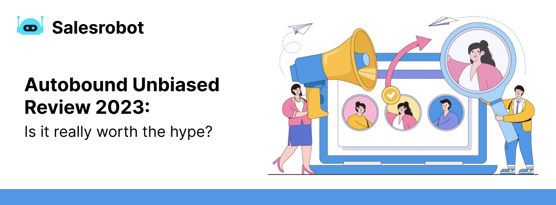 Autobound Unbiased Review 2023: Is it really worth the hype?