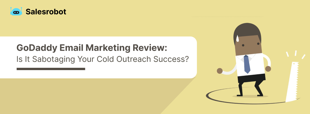 GoDaddy Email Marketing Review: Is It Sabotaging Your Cold Outreach ...