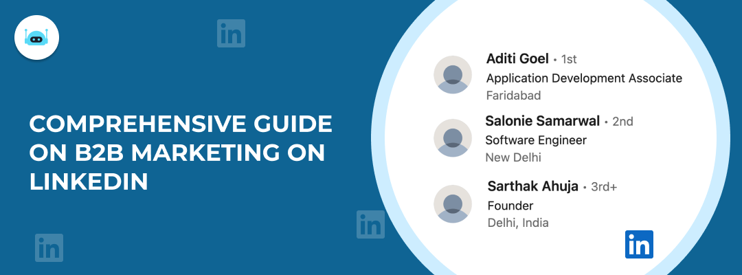 A comprehensive guide on B2B marketing on LinkedIn: Things you need to know