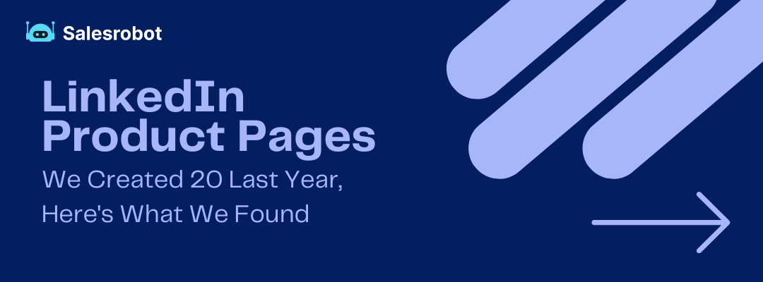 LinkedIn Product Pages: We Created 20 Last Year, Here's What We Found