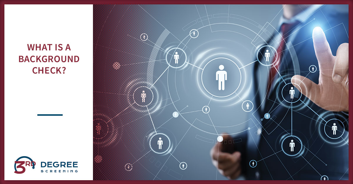 What is a Background Check? | Blog | 3rd Degree Screening