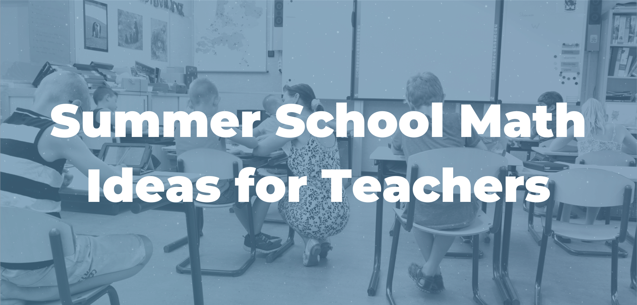 Summer School Math Ideas to Maximize Learning | BlueStreak Math