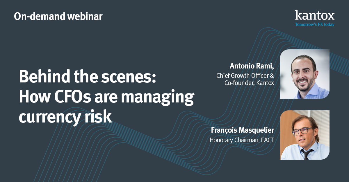 Behind the scenes: How CFOs are managing currency risk