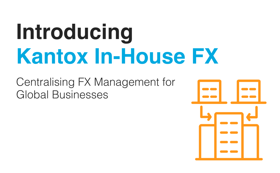 Kantox Launches Kantox In-House FX: Centralising FX Management for ...