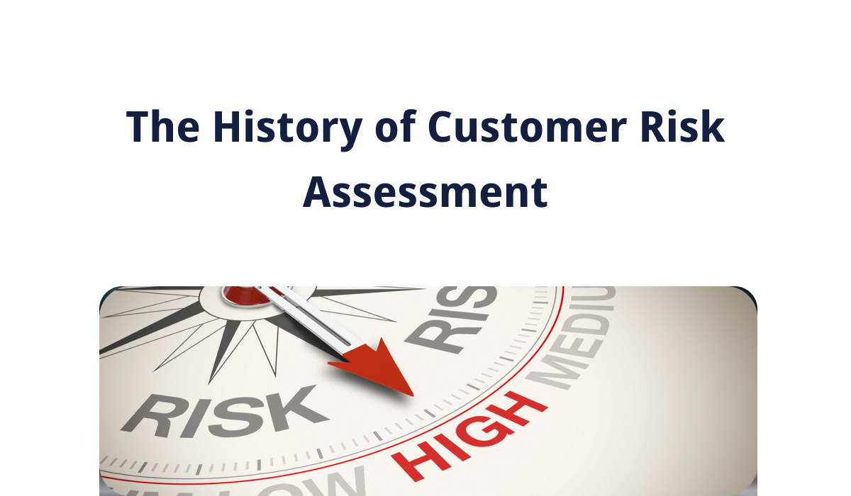 The History of Customer Risk Assessment