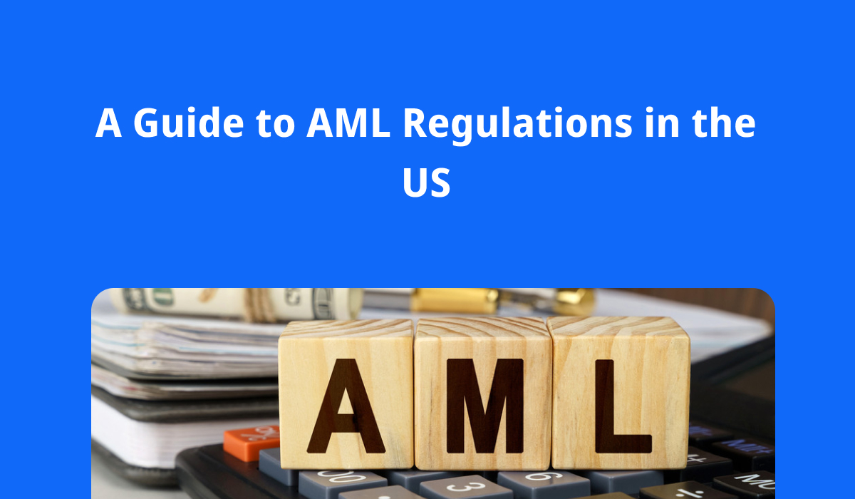 A Guide to AML Regulations in the US