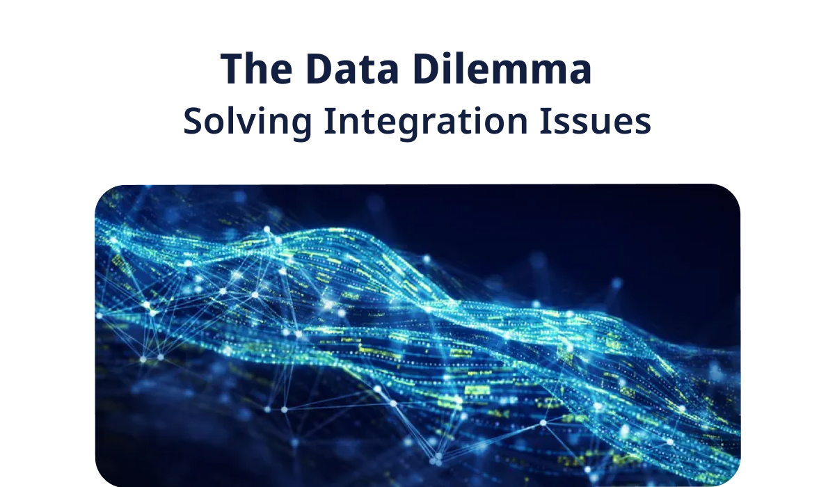 The Data Dilemma: Solving Integration Issues