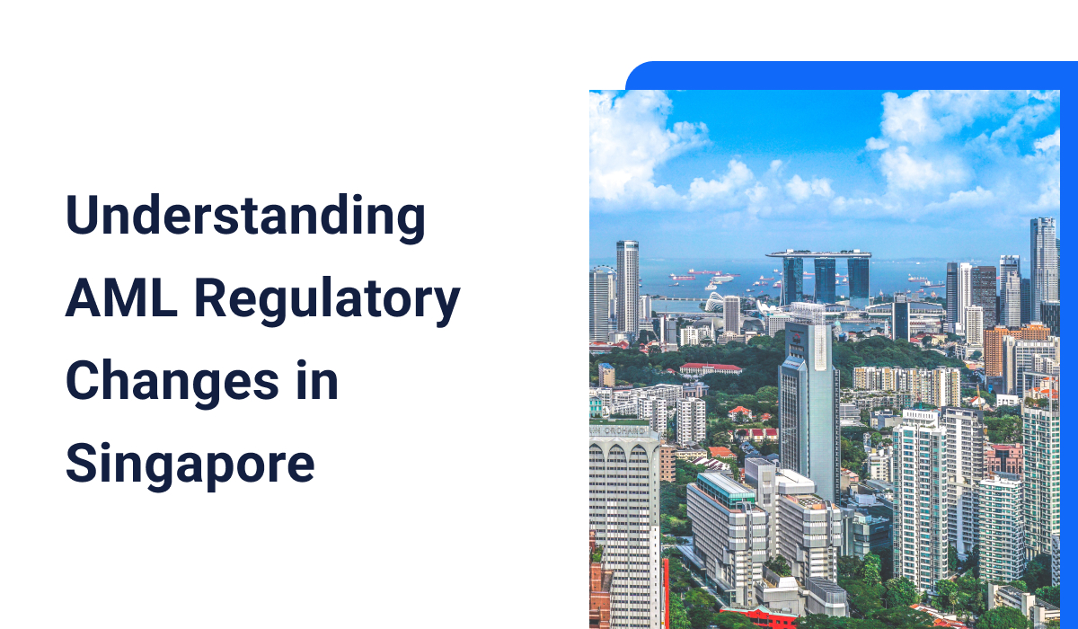 Understanding AML Regulatory Changes in Singapore