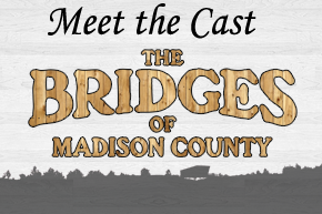 Meet the cast of The Bridges of Madison County | News