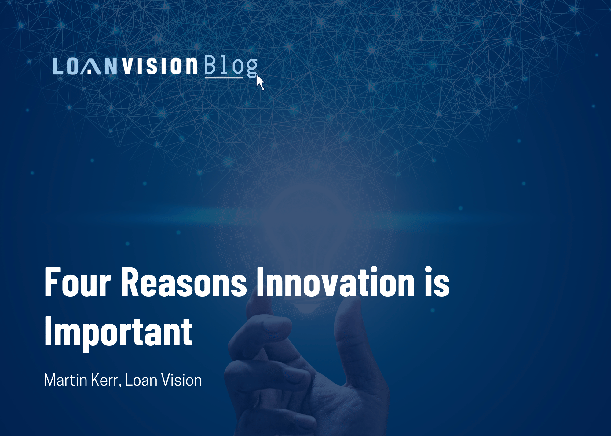 Four Reasons Innovation is Important | Blogs | Loan Vision