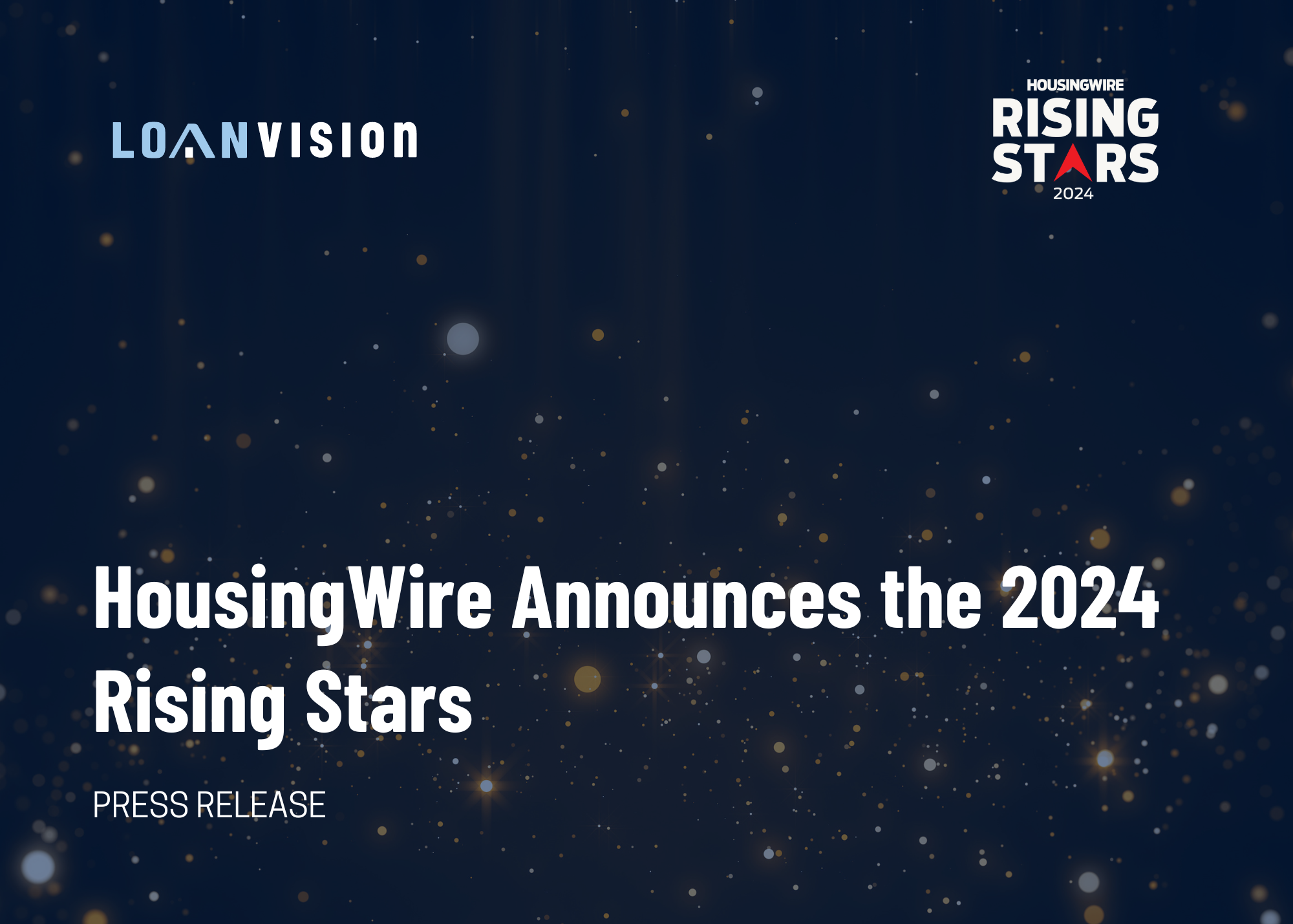 HousingWire Announces the 2024 Rising Stars | Press Releases | Loan Vision
