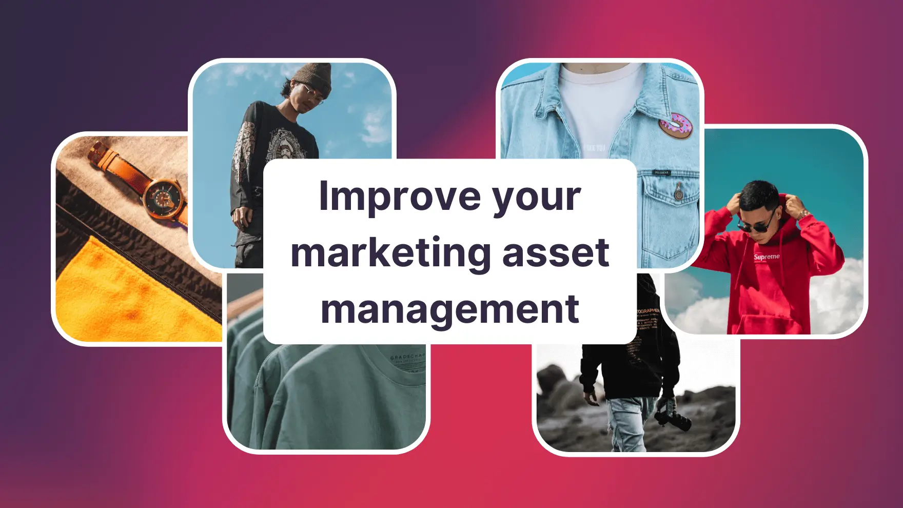 How to improve your marketing asset management