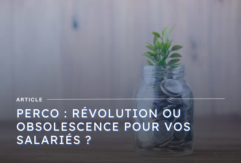 PERCO : quel est son fonctionnement ? - Axiocap