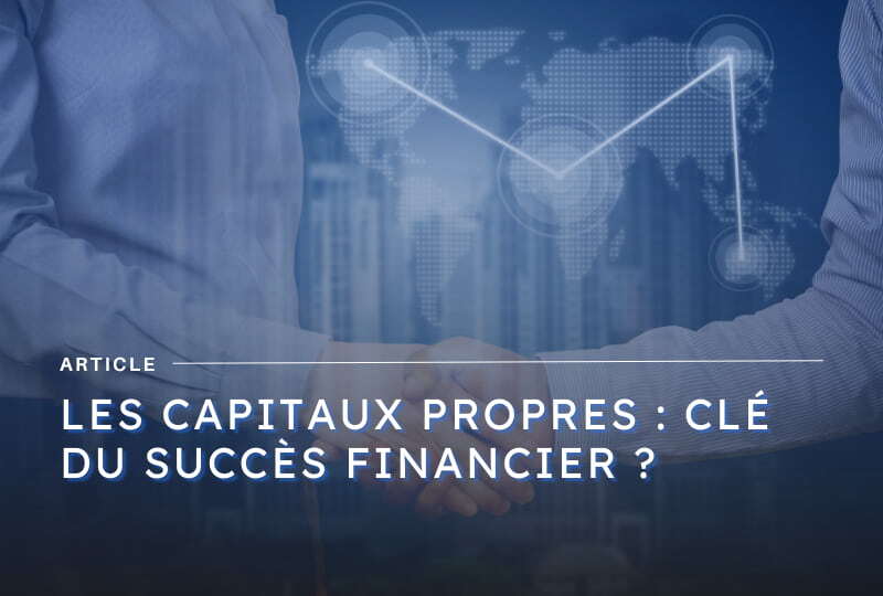 Les capitaux propres d’une entreprise : définition, exemple et calcul