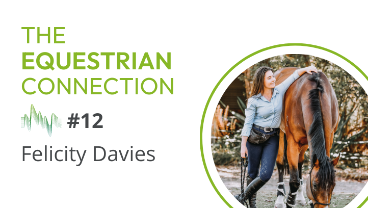 Episode #12 Building Confidence as an Equestrian with Felicity Davies