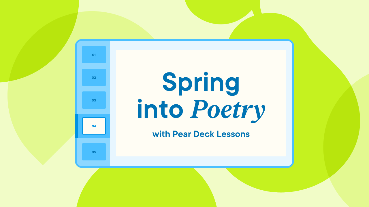 Spring into Poetry with Pear Deck Lessons - Blog | Pear Deck Learning