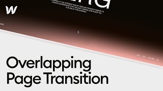 Creating Overlapping Page Transitions: Webflow Tutorial for Beginners