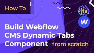 Building a Webflow CMS Dynamic Tabs Component: Step-by-Step Tutorial