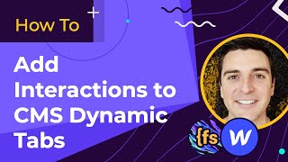 Adding Tab Change Interactions to Dynamic Tabs in Webflow: A Comprehensive Tutorial