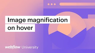 Enhance User Experience Adding Image Magnifier On Mouse Hover In Webflow