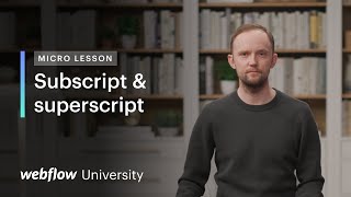 Adding Superscript, Subscript, and Spans in Webflow: A Semantic Styling ...