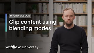 Using Blending Modes in Webflow: Creating Stunning Visual Effects & Transparency