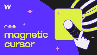 How to Create a Magnetic Cursor Effect in Webflow: Step-by-Step Guide