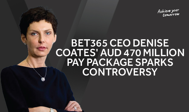 Bet365 CEO Denise Coates' AUD 470 Million Pay Package Sparks Controversy