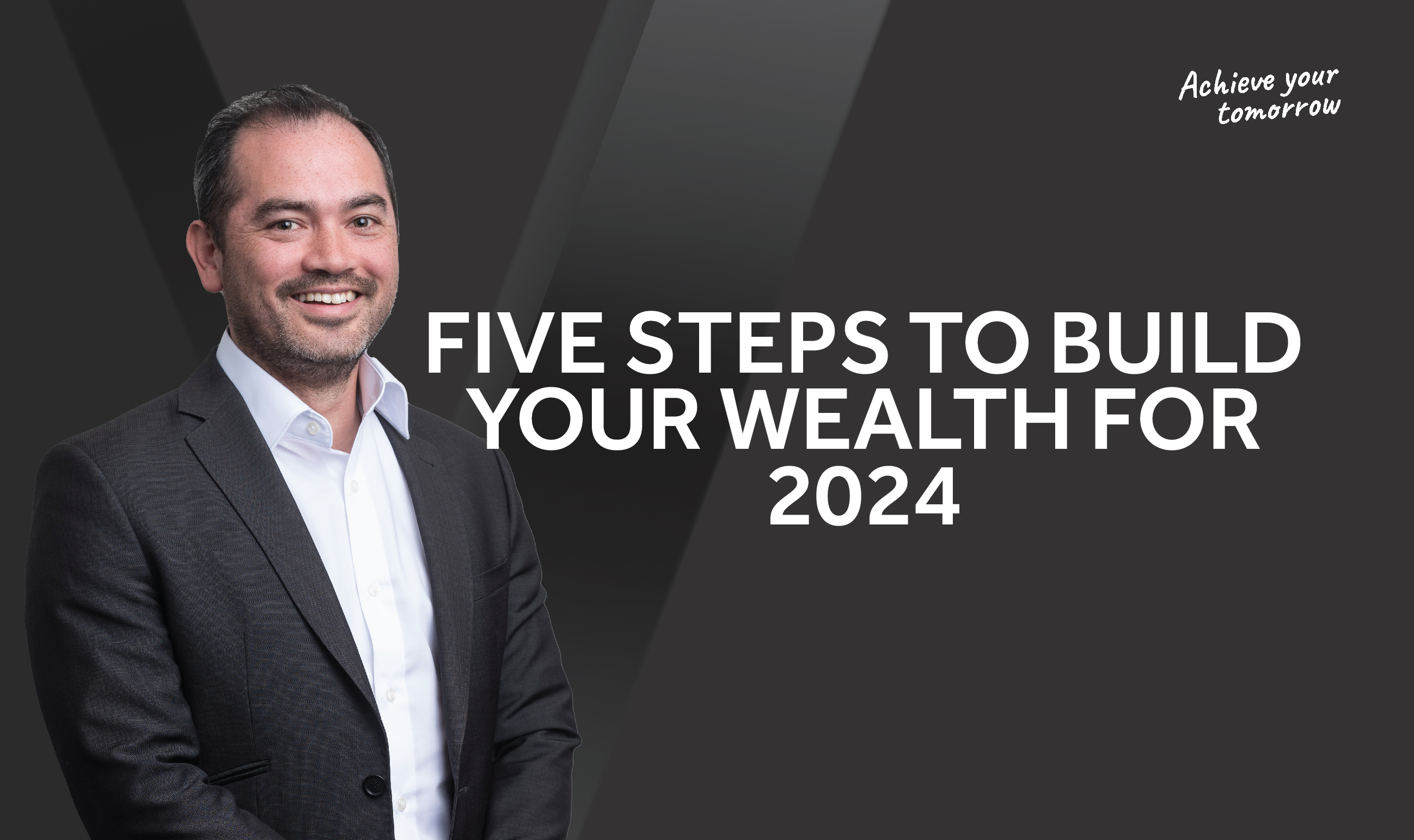 Five Steps To Build Your Wealth For 2024