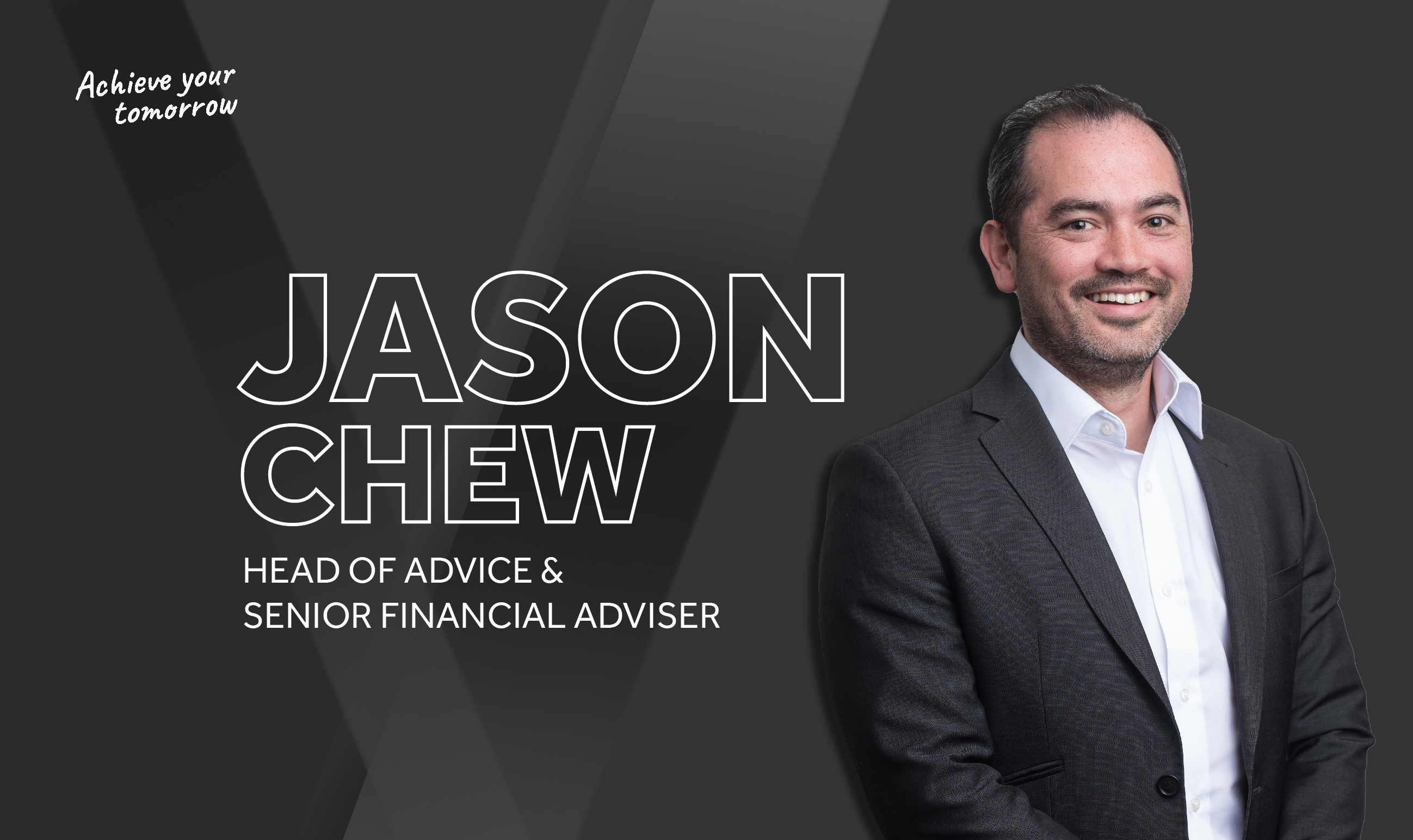 Introducing Jason Chew: Head of Advice