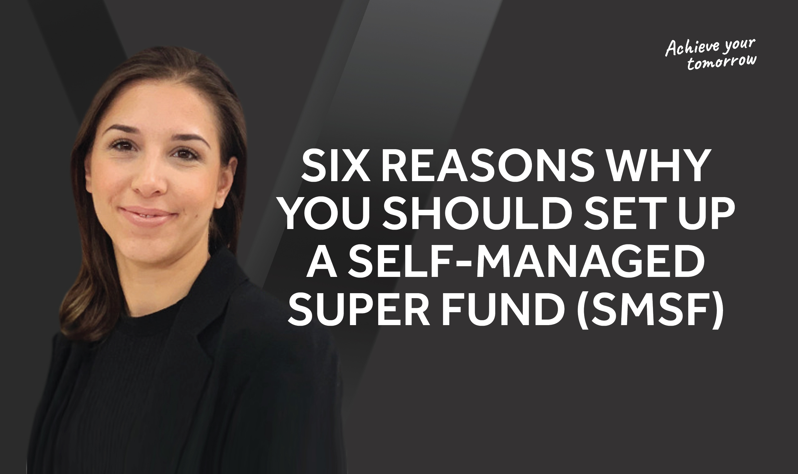 Six Reasons Why You Should Set Up a Self-Managed Super Fund (SMSF)