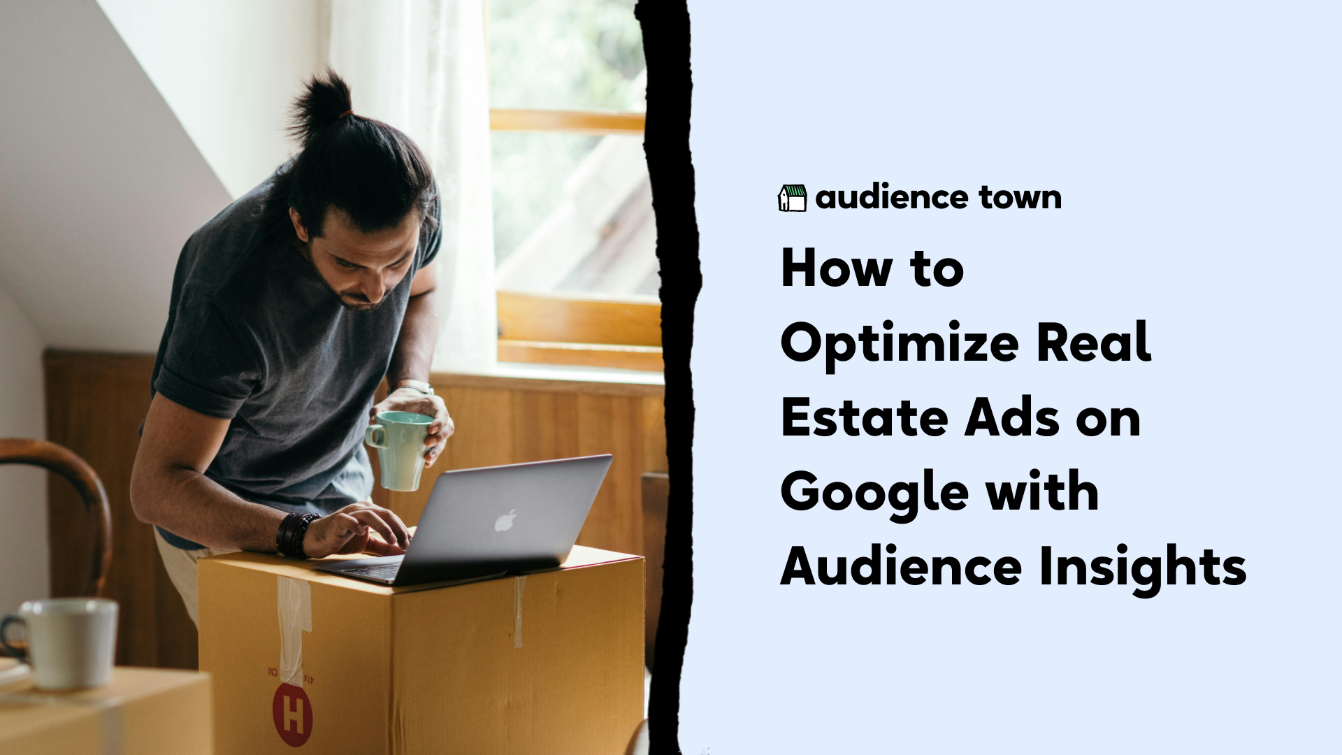 How to Optimize Real Estate Ads on Google with Audience Insights ...