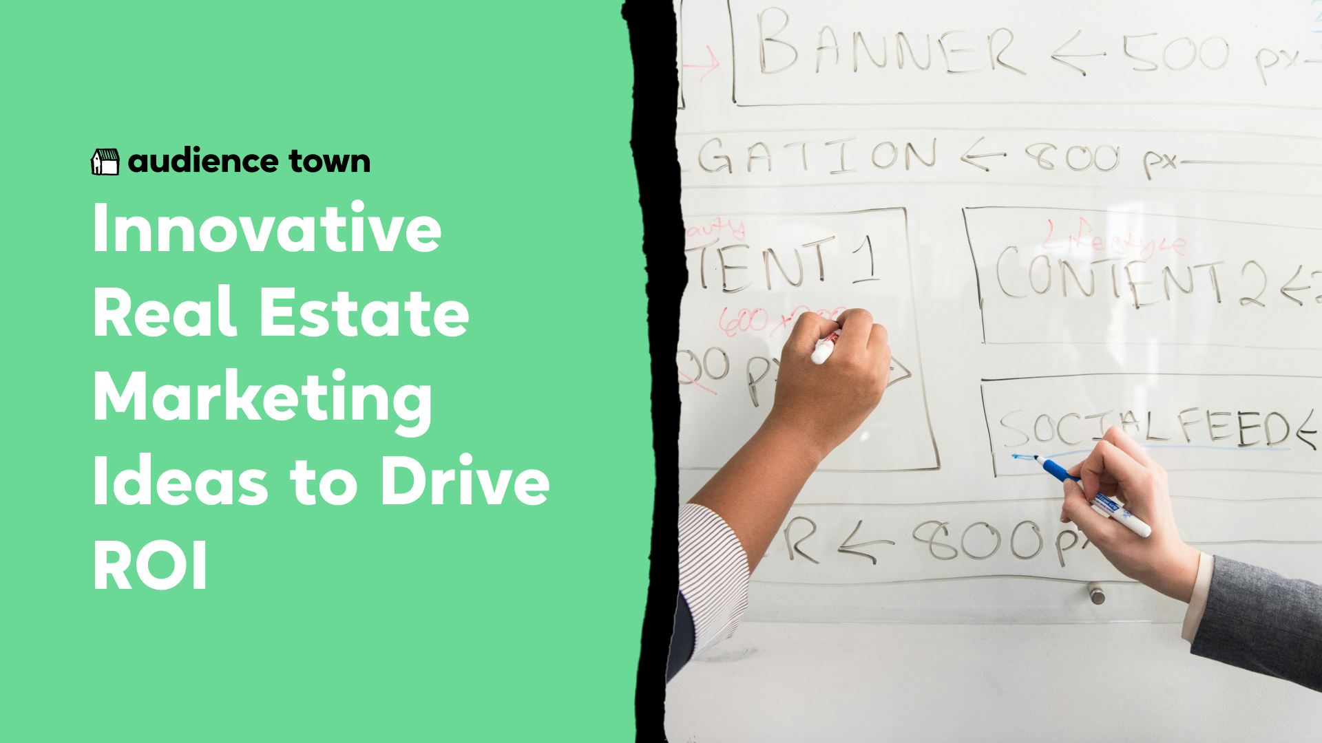 7 Innovative Real Estate Marketing Ideas to Drive ROI | Audience Town Blog