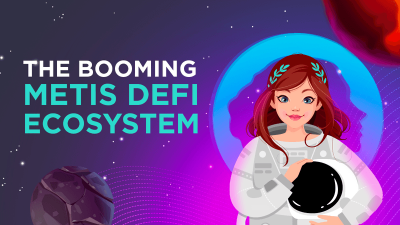 The Booming Metis DeFi Ecosystem - Metis